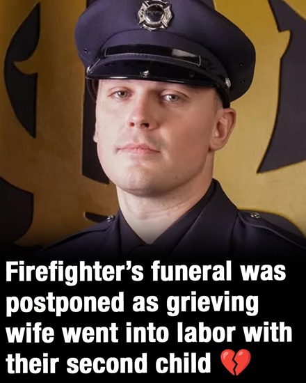 Funeral postponed after firefighter’s wife unexpectedly goes into labor ...