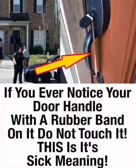 Rubber band found on front door handle: what it may be a sign of - Likya